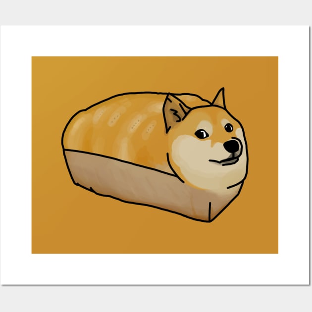 Doge Loaf Bread Meme - Doge Loaf Bread Meme - Posters and Art Prints | TeePublic